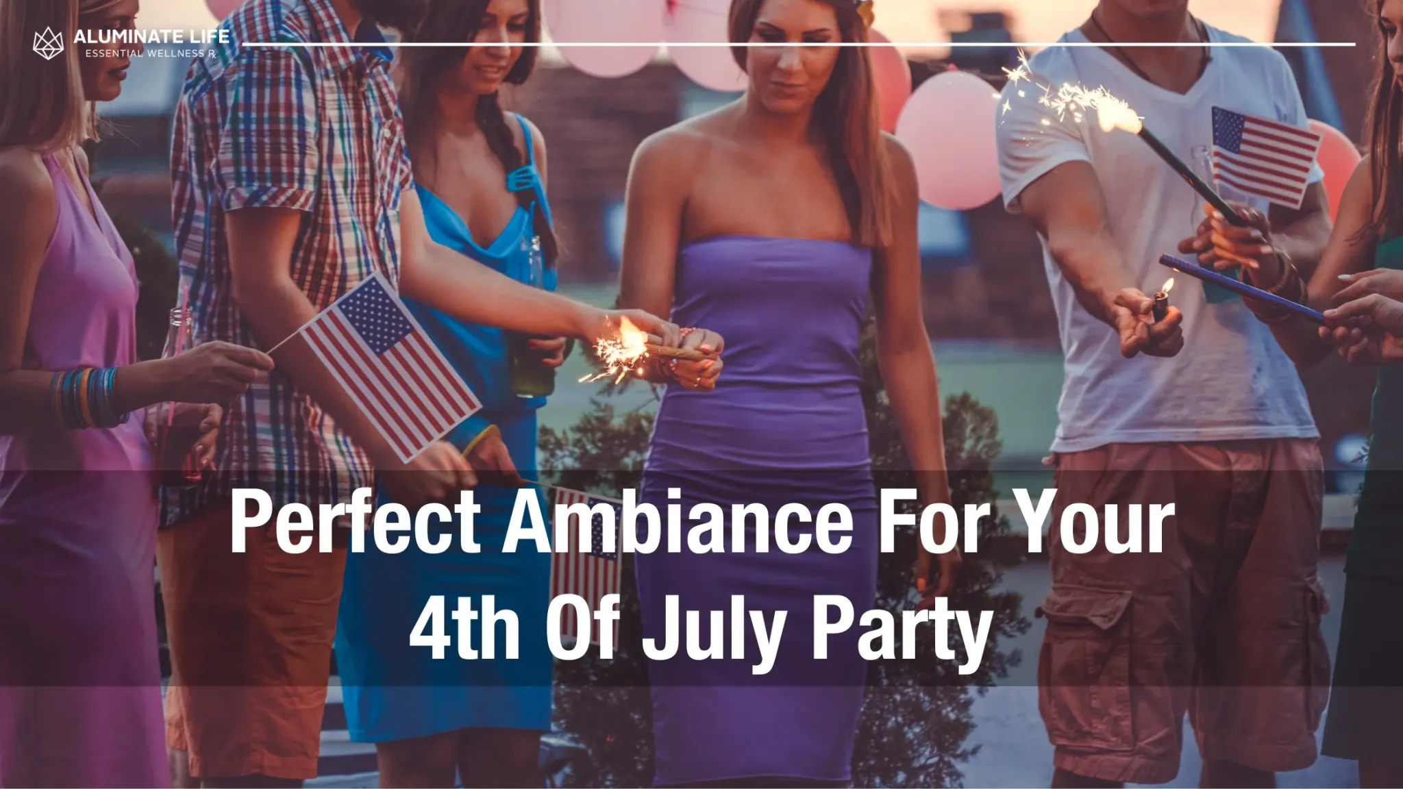 Tips for Creating the Perfect Ambiance for Your 4th of July Party ...