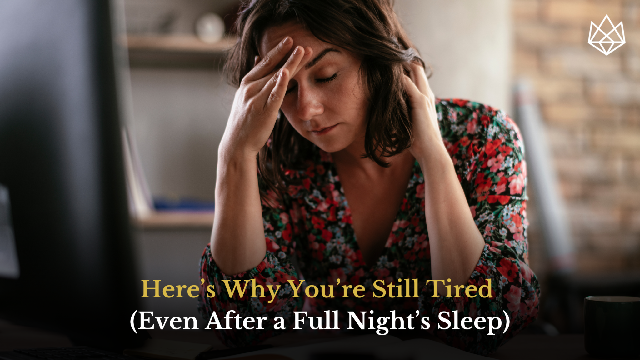 Why You Wake Up Tired Even After 8 Hours of Sleep?